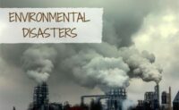 Environmental Disasters: Types And 10 Big Ones - Earth's Friends
